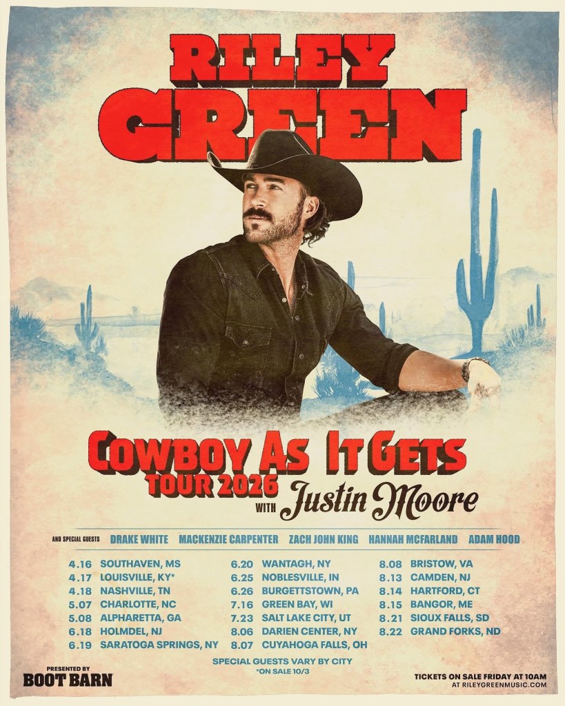 Riley Green Announced His 2026 “Cowboy As It Gets Tour” with Justin ...